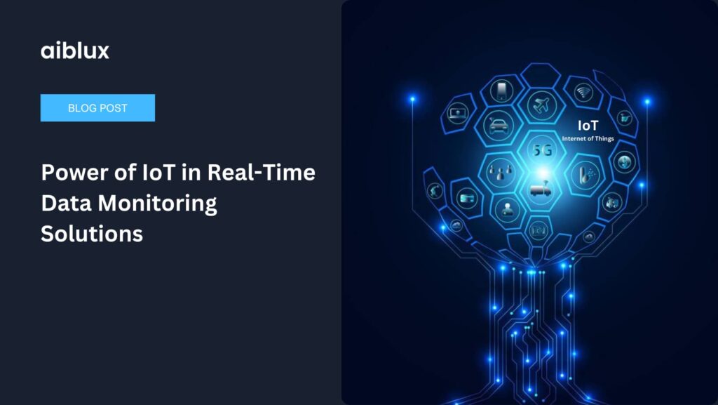 Power Of Iot In Real Time Data Monitoring Solutions