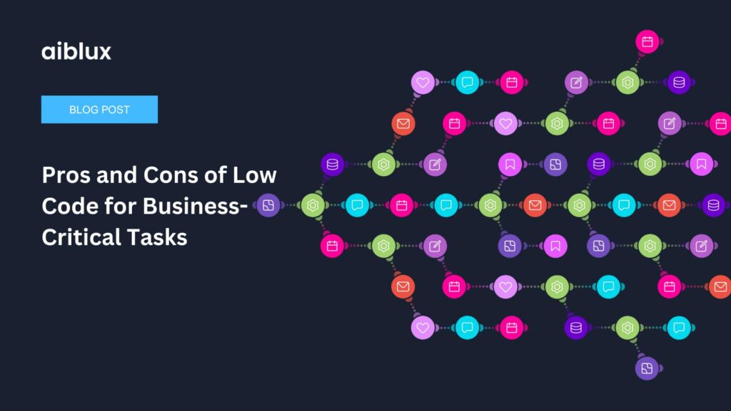 Pros and Cons of Low Code for Business-Critical Tasks