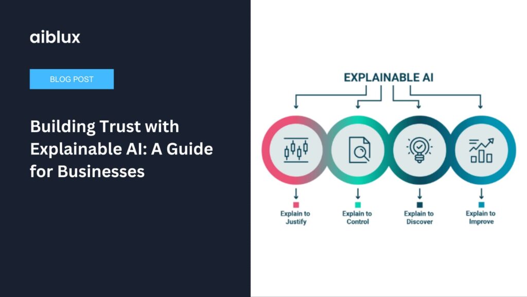 Building Trust with Explainable AI: A Guide for Businesses